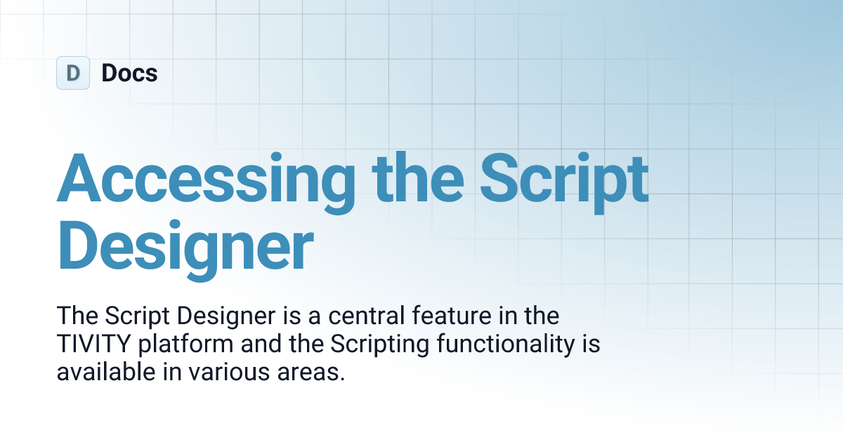 Accessing the Script Designer | Docs